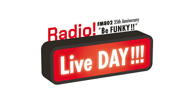 FM802 35th Anniversary “Be FUNKY!!” Radio! Live DAY!!! 9月23日のFM802は開局35周年スペシャルプログラム！貴重なスタジオライブ音源 ...
